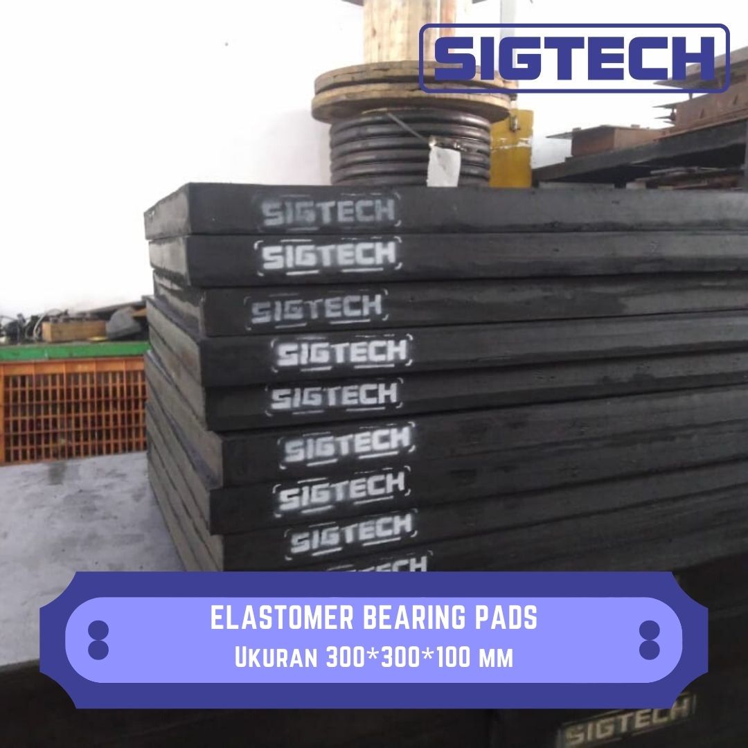 Elastomer Bearing Pads Ukuran 300*300*100 mm - SIGTECH